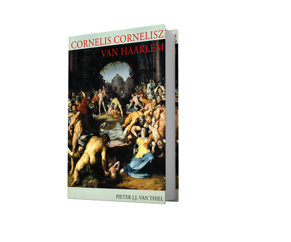 CORNELIS CORNELISZ VAN HAARLEM (1562-1638). A Monograph and Catalogue – Antiquariaat A. Kok & Zn